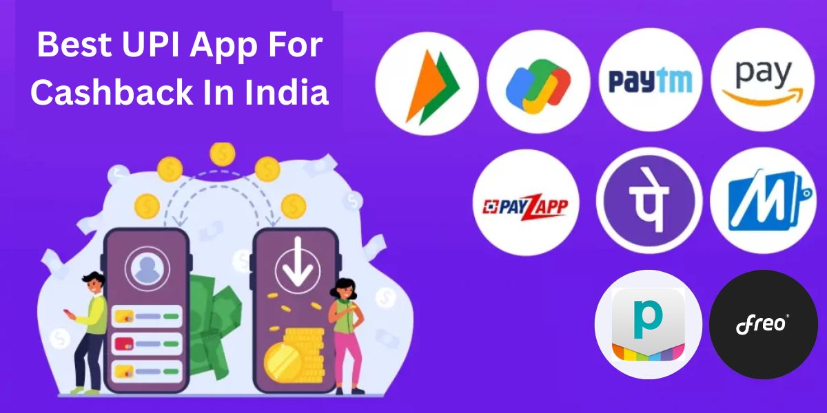 Best UPI App For Cashback In India: Compare & Choose - watertracking