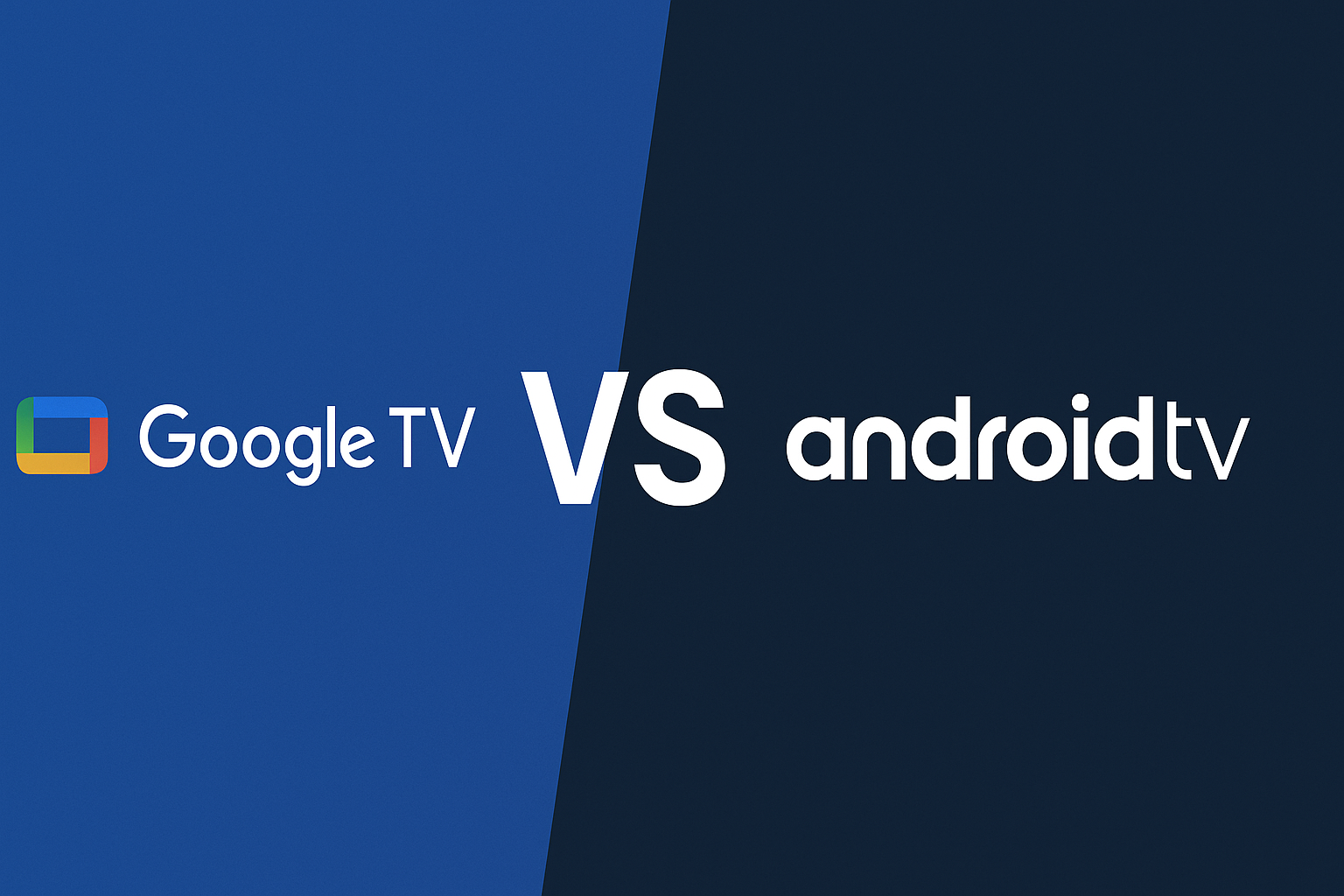 Google TV vs Android TV: Key Differences, Features & FAQs 2025